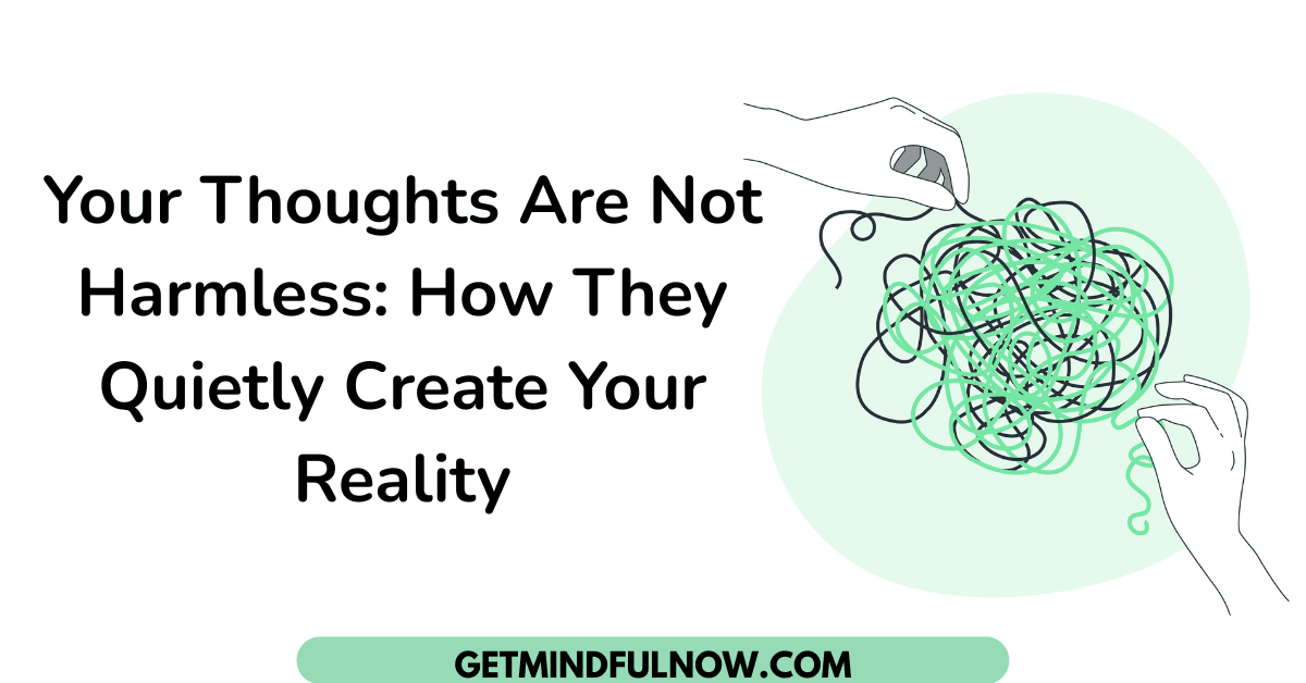 How Your Thoughts Quietly Build Your Reality-One Loop at a Time - Get ...