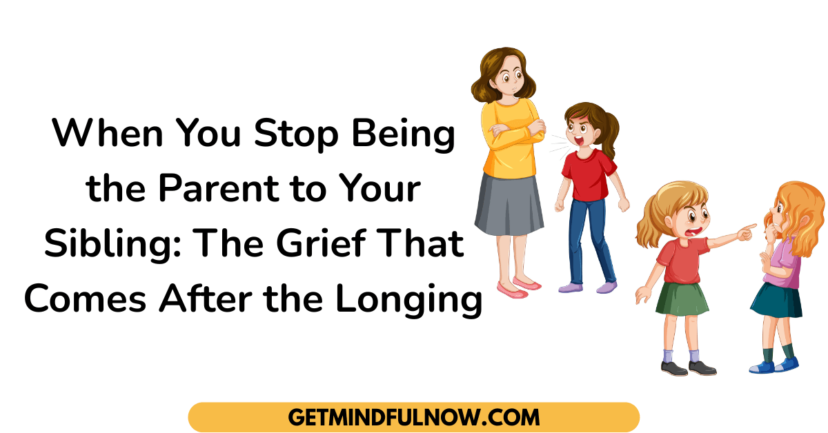 When You Stop Being the Parent to Your Sibling: The Grief That Comes ...
